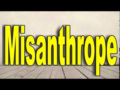 How to Pronounce Misanthrope