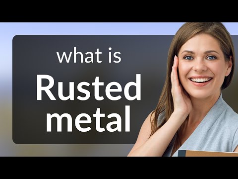 Understanding "Rusted Metal" in English