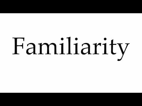 How to Pronounce Familiarity