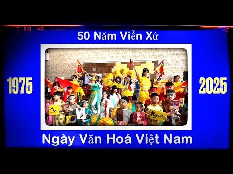 Ngày Văn Hoá Việt Nam - 50 Năm Viễn Xứ (Video 1/2 - 75 phút) (re-edit)