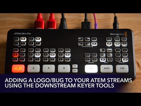 Adding A Logo or Bug to your ATEM Streams Using the Downstream Keyer Tools