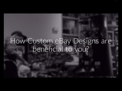 How Custom eBay Store Design are beneficial to you?