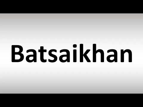 How to Pronounce Batsaikhan