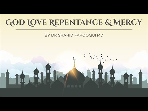 "God Love Repentance & Mercy" | By Dr Shahid Farooqui MD