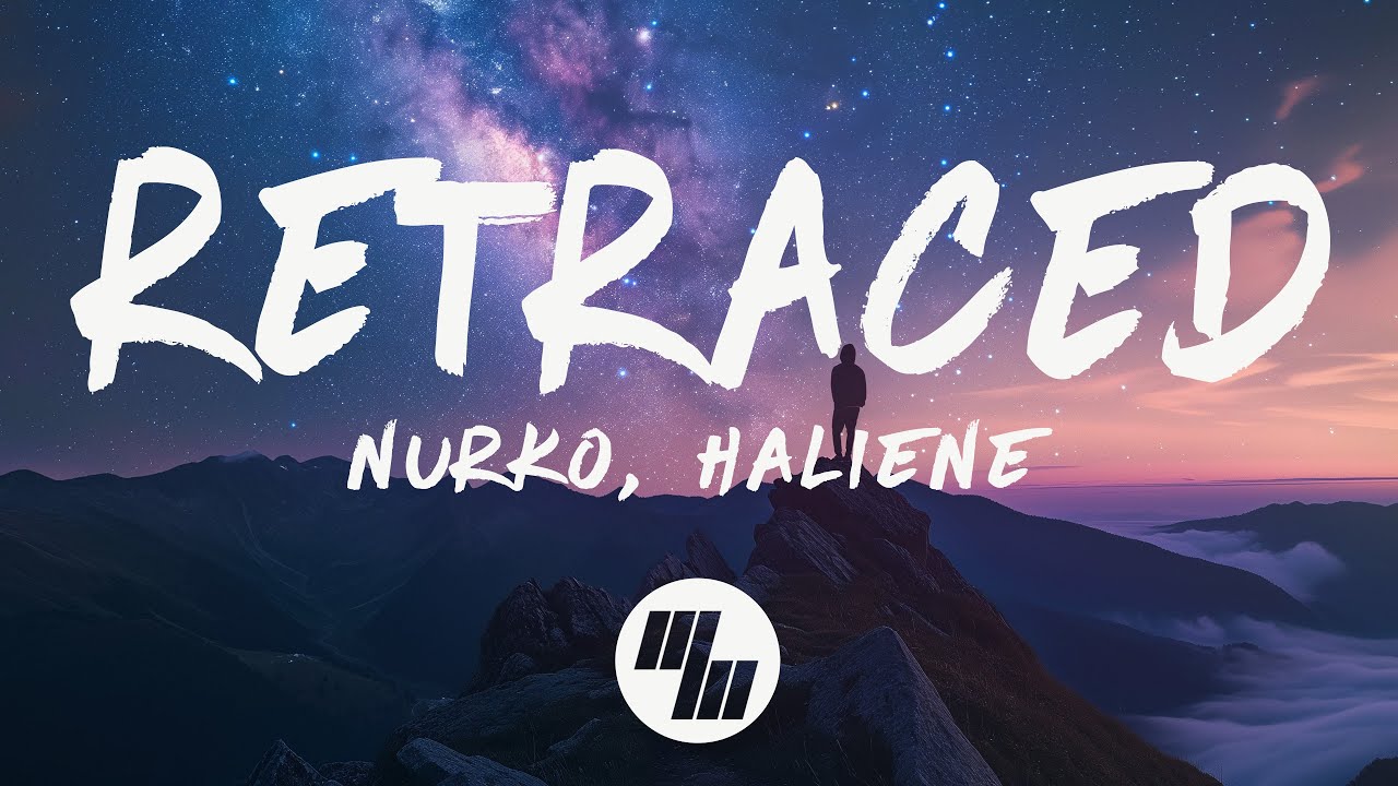 NURKO & HALIENE - Retraced (Lyrics)