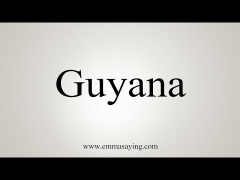 How To Say Guyana