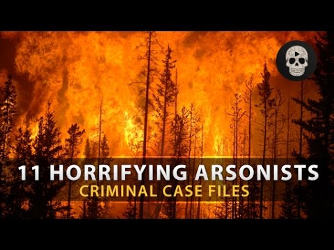 11 Most Horrifying Arsonists | Criminal Case Files