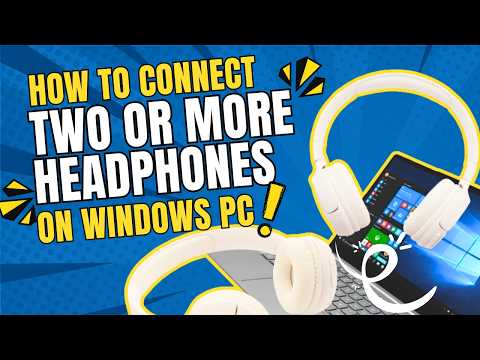 How to Use Two or More Headphones on PC