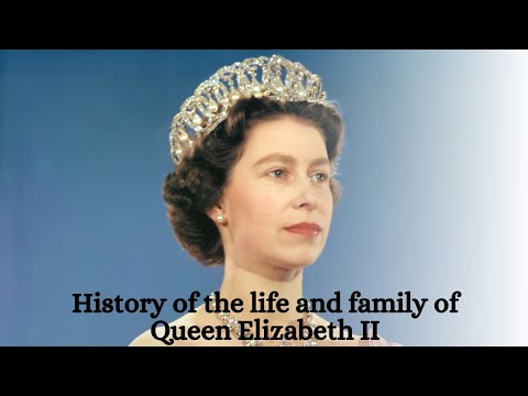 History of the life and family of Queen Elizabeth II