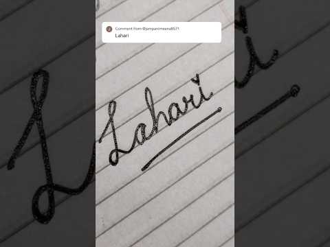 Lahari name in cursivewriting #shortsvideo#handwriting #learncursive #name #handwritingstyles