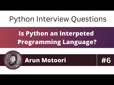 Is Python an interpreted programming language? (Python Interview Question # 6)