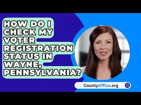 How Do I Check My Voter Registration Status In Wayne, Pennsylvania? - CountyOffice.org