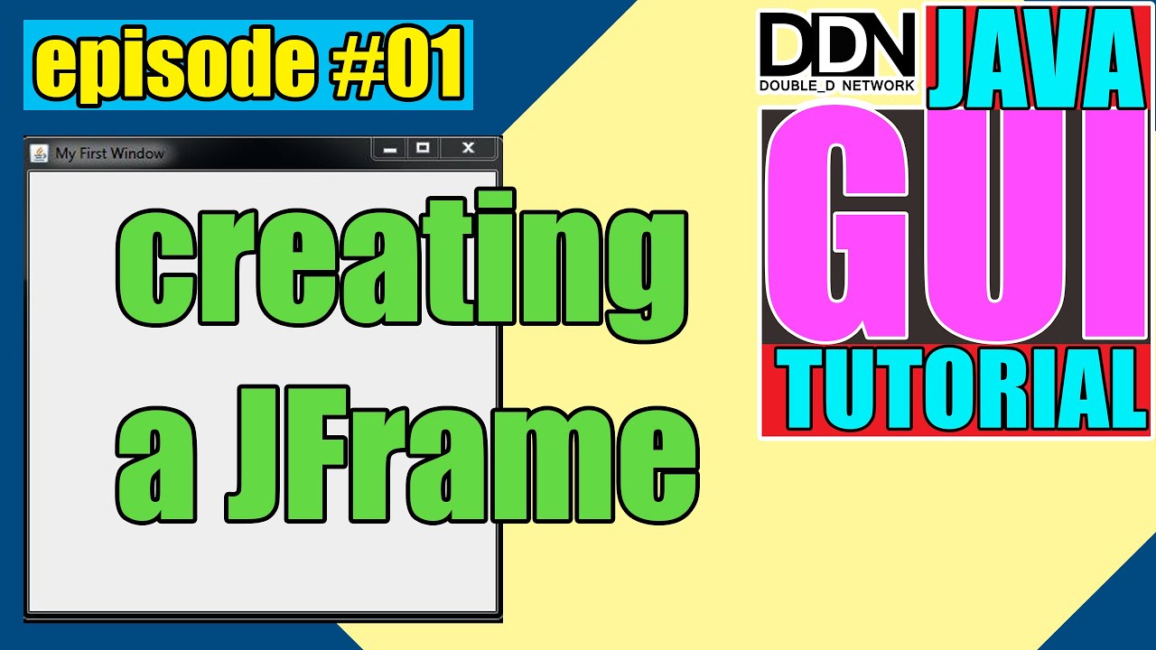 Creating a Window Using JFrame [JAVA GUI Tutorial - episode #01  ]