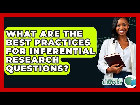 What Are The Best Practices For Inferential Research Questions? - The Language Library