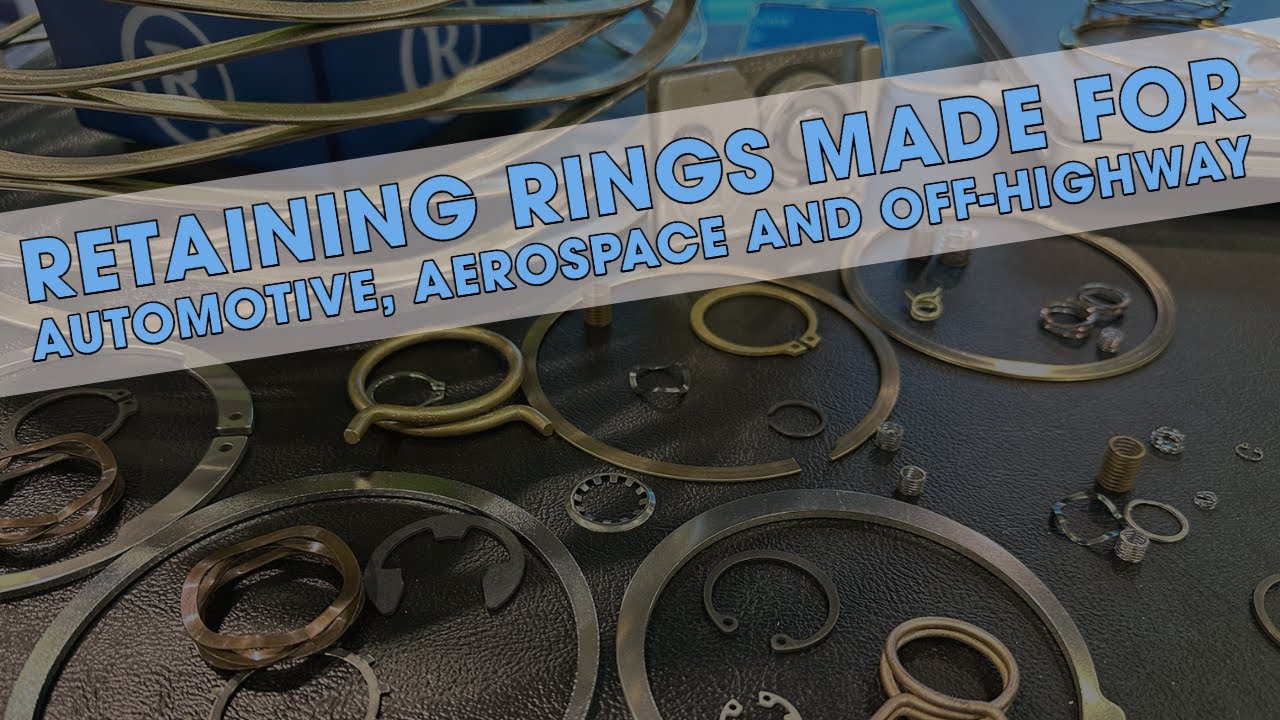 Retaining Rings Made for Automotive, Aerospace and Off-Highway