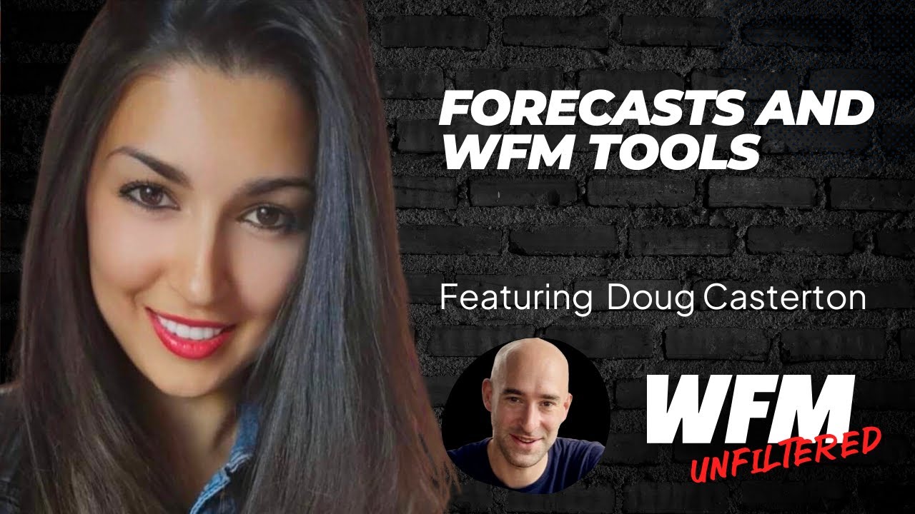 Mastering Forecasting with WFM Tools – Doug Casterton | #WFM #WorkforceManagement