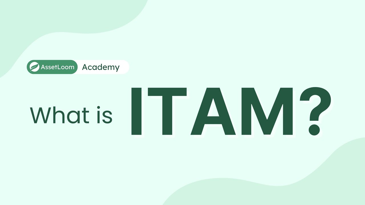 IT Asset Management (ITAM) Explained in Under 5 Minutes