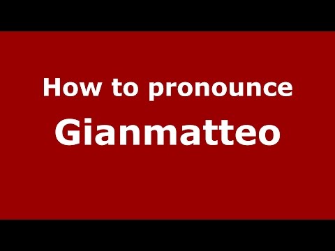 How to pronounce Gianmatteo (Italian/Italy) - PronounceNames.com