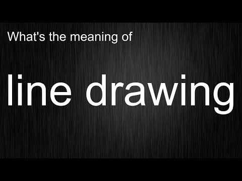 What's the meaning of line drawing?