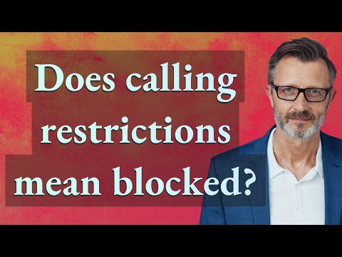 Does calling restrictions mean blocked?