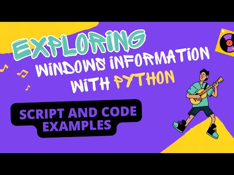 Exploring Windows Information with Python | Script and Code Examples