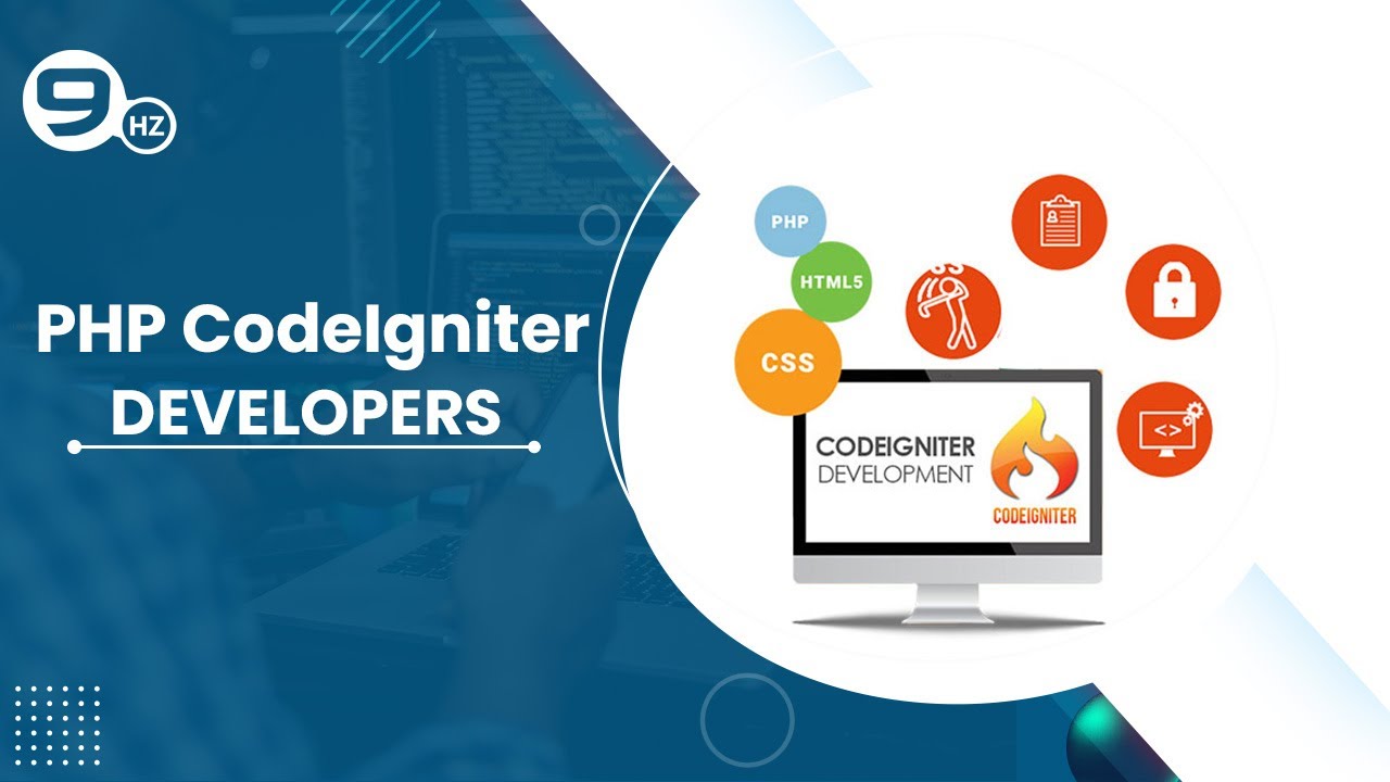 Benefits of Hiring PHP CodeIgniter Developers from India | Hourly Cost | The NineHertz