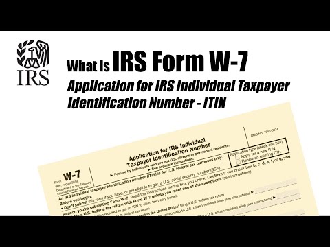 What is IRS Form W7 [Application for IRS Individual Taxpayer Identification Number]