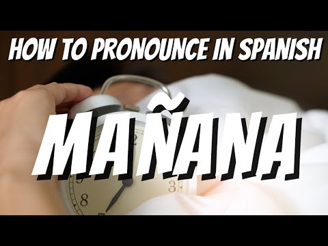 How to pronounce MAÑANA in Spanish - Learn how to say TOMORROW in Spanish