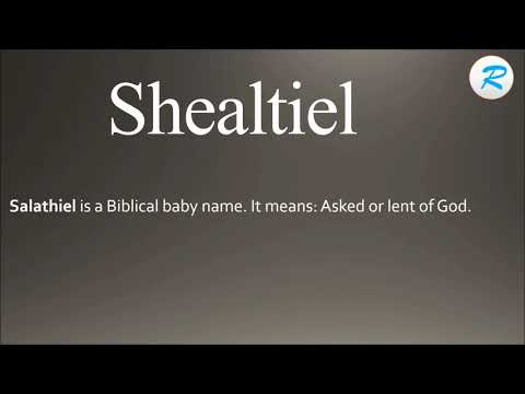How to pronounce Shealtiel