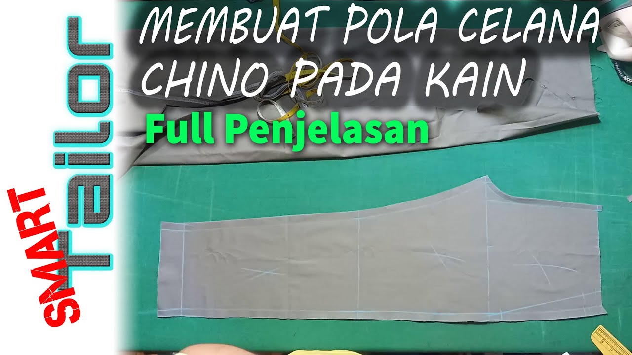 Cara Membuat Pola Celana Chino Langsung Pada Kain || Full Penjelasan || Smart Tailor