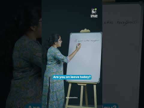 നീ ഇന്ന് leave ആണോ എന്ന് ഇംഗ്ലീഷിൽ എങ്ങനെ ചോദിക്കാം?