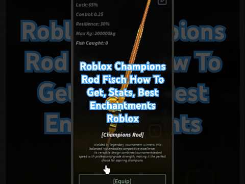 Roblox Champions Rod Fisch How To Get, Stats, Best Enchantments #robloxfisch #roblox #robloxgames