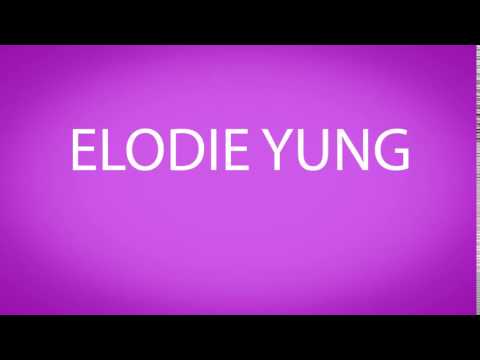 How to pronounce ELODIE YUNG