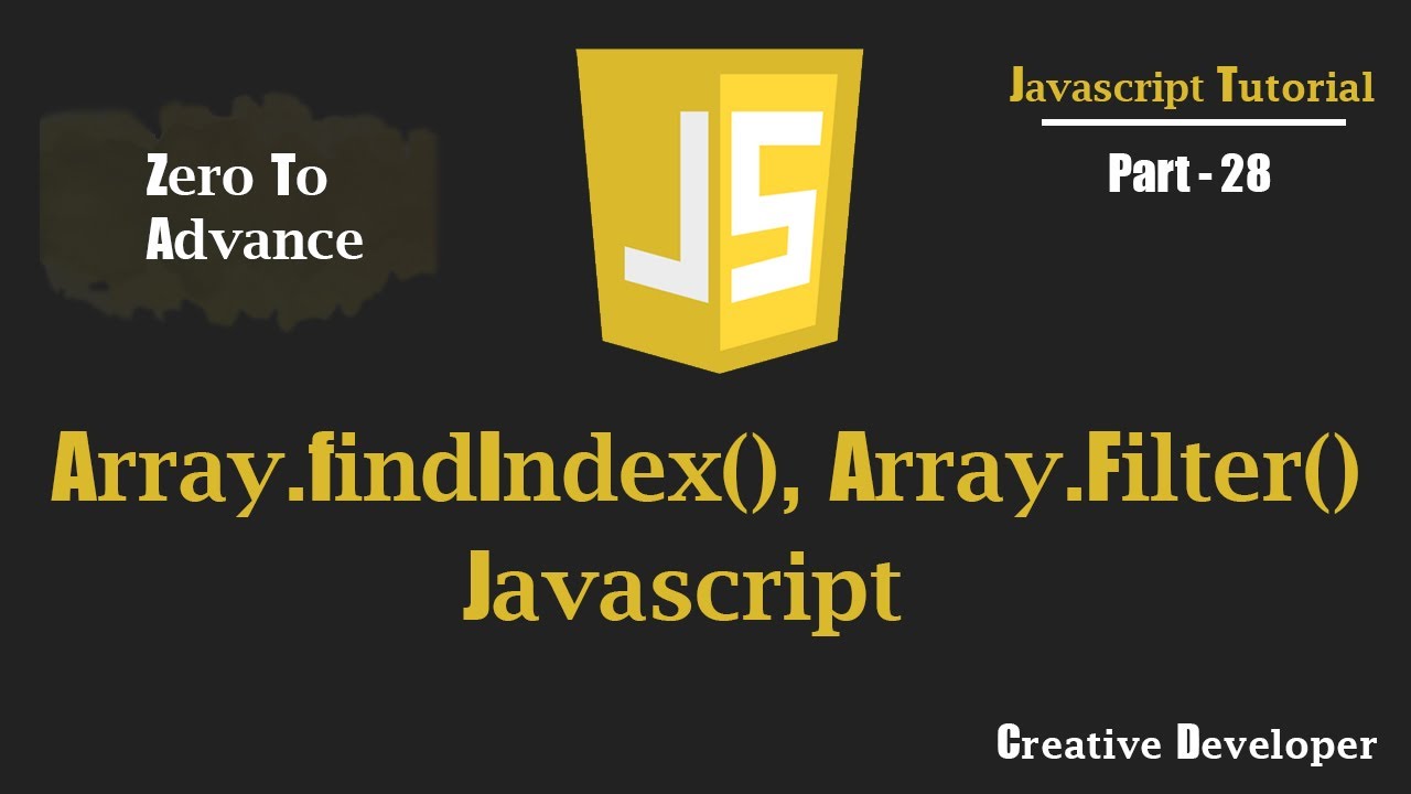 Array.findIndex(), Array.filter() Javascript | Javascript Tutorial