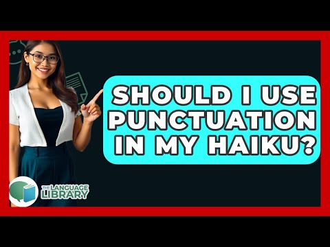 Should I Use Punctuation In My Haiku? - The Language Library