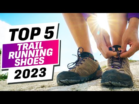 Top 5 Best Trail Running Shoes That Are Worth Buying In 2023