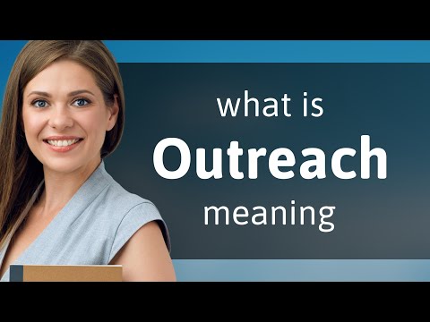 Outreach — meaning of OUTREACH