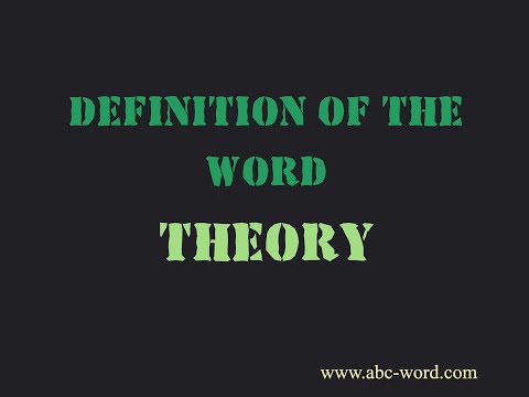 Definition of the word "Theory"