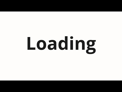 How to pronounce Loading