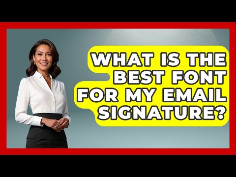 What Is The Best Font For My Email Signature? - Marketing and Advertising Guru
