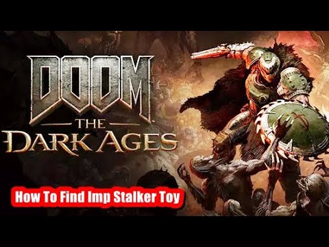How To Find Imp Stalker Toy | Doom The Dark Ages