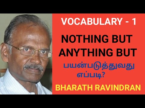 Vocabulary 1 / Use of Nothing But Anything But / in Tamil / Bharath Ravindran