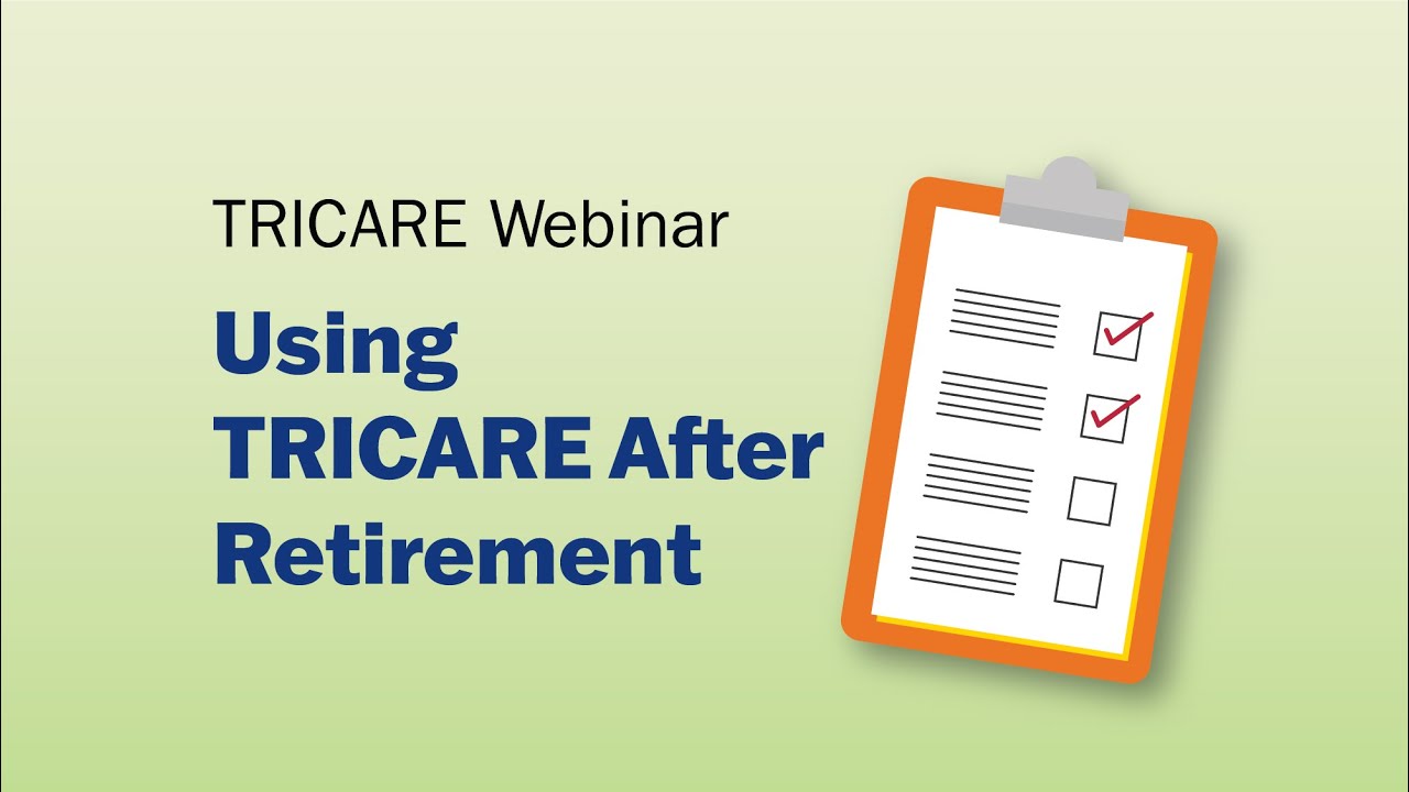 Using TRICARE After Retirement Webinar