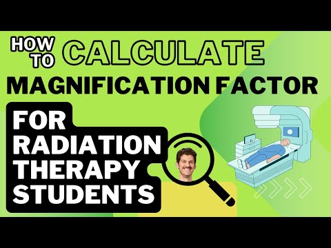 How To Calculate Magnification Factor For Radiation Therapy Students