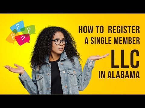 How to Register A Single Member LLC in Alabama