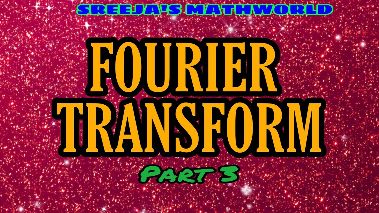 Module 5 - Fourier Transform - Problems (Part 3)