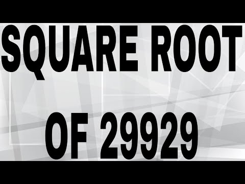 SQUARE ROOT OF 29929