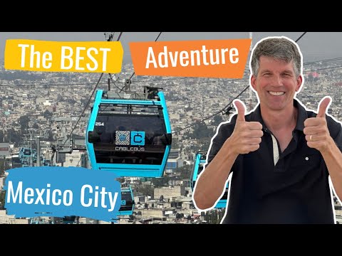 MUST Do in MEXICO City - Cablebús - only 37 US cents!