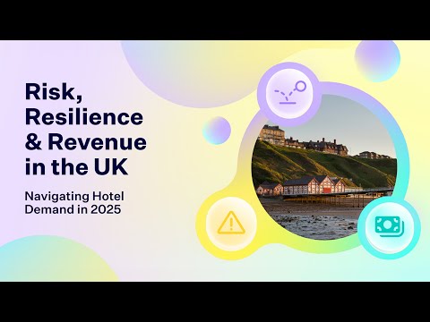 Risk, Resilience & Revenue in the UK - Navigating Hotel Demand in 2025