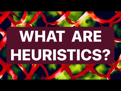 WHAT ARE HEURISTICS?